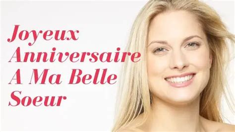 Joyeux Anniversaire A Ma Belle Soeur F Licitations Sms