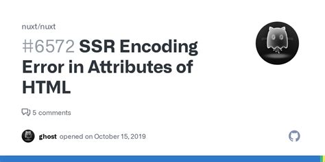 SSR Encoding Error In Attributes Of HTML Issue 6572 Nuxt Nuxt GitHub