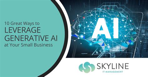 10 Great Ways To Leverage Generative AI At Your Small Business IT