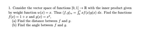 solved 1 consider the vector space of functions [0 1]→r