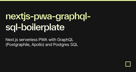 Nextjs Pwa Graphql Sql Boilerplate Codesandbox