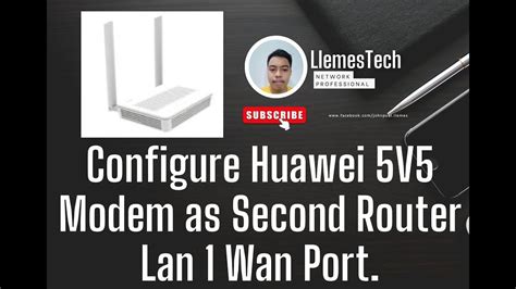 Configure Huawei 5V5 Modem As Second Router Lan 1 Wan Port YouTube