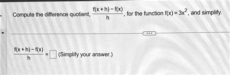 Compute The Difference Quotient F X H F X H For The
