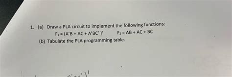 solved 1 a draw a pla circuit to implement the following