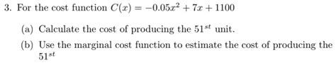 solved 3 for the cost function c x −0 05x2 7x 1100 a