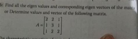find all the eigen values and corresponding eigen vectors of the matrix o