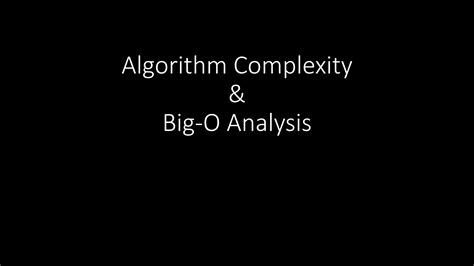 big o analysis and algorithm complexity cheat sheet ppt