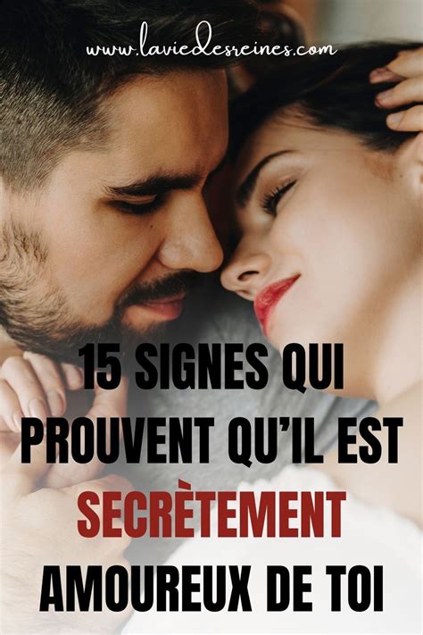 15 Signes Qui Prouvent Qu Il Est Secrètement Amoureux De Toi Amour