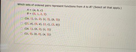 solved which sets of ordered pairs represent functions from