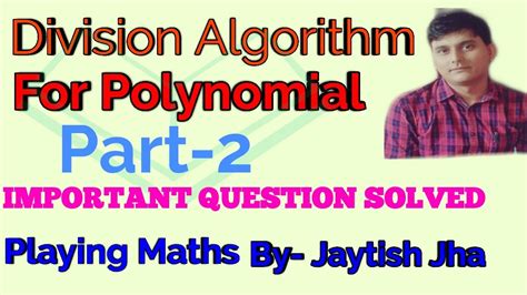 division algorithm for polynomial part 2 class 10 important question solved youtube