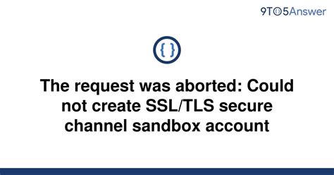 [solved] the request was aborted could not create 9to5answer