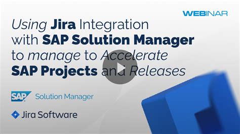 using jira integration with sap solution manager to manage to accelerate sap projects and