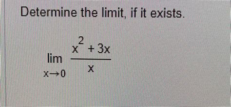 solved determine the limit ﻿if it exists limx→0x2 3xx