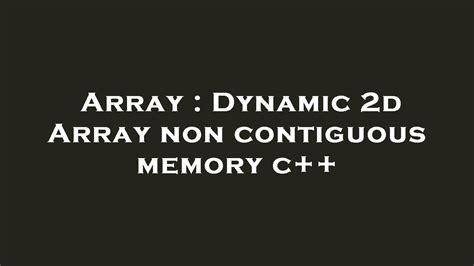 Array Dynamic 2d Array Non Contiguous Memory C YouTube