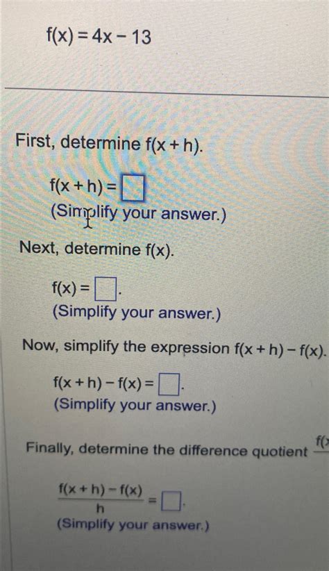 solved f x 4x 13first determine f x h f x h simiplify