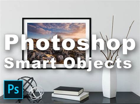 Powerful Photoshop Smart Objects And How To Use Them Lenscraft