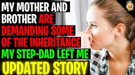 My Mother And Brother Are Demanding My Inheritance My Step Dad Left Me Reddit Stories Youtube