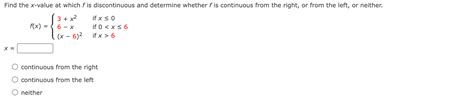 solved find the x value at which f is discontinuous and