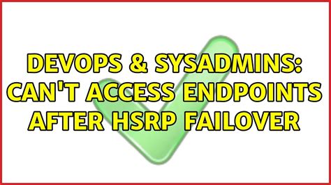 DevOps SysAdmins Can T Access Endpoints After Hsrp Failover YouTube