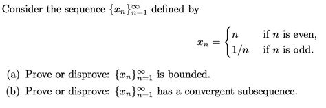 solved consider the sequence {xn}∞n 1 defined by xn n if n