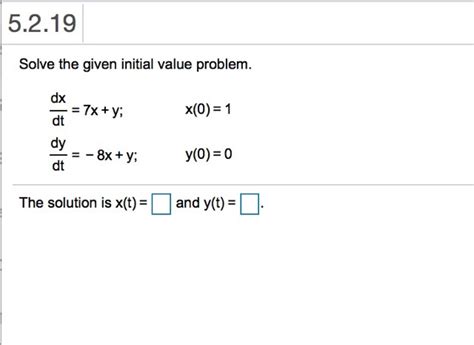 solved 5 2 19 solve the given initial value problem x 0 1