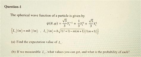solved the spherical wave function of a particle is given by v3 1 v5 0 3 3 l m mh lm l