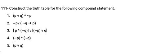 solved 111 construct the truth table for the following compound statement 1 pvee q wedge
