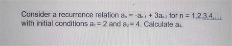solved consider a recurrence relation a an 1 3an 2 for