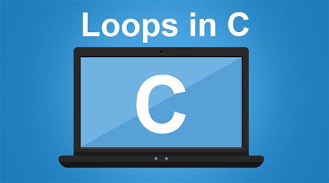 explain different loops in c language