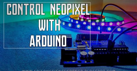 edison science corner how to control neopixel with arduino