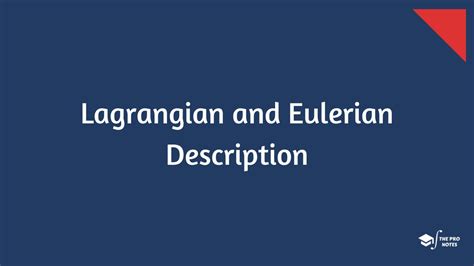 Lagrangian And Eulerian Description The Pro Notes