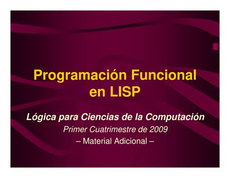 011 programacion funcional en lisp programación funcional en lisp lógica para ciencias de la