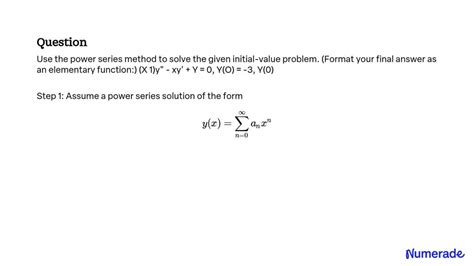 solved use the power series method to solve the given initial value problem format your final