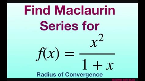 find the maclaurin series of f x x 2 1 x and associated radius of convergence youtube