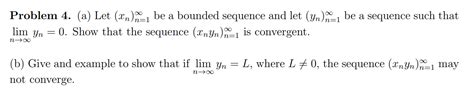 solved problem 4 a let xn n 1∞ be a bounded sequence and