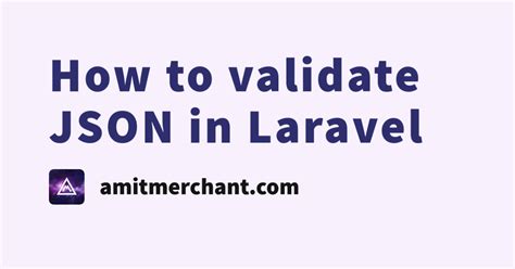 How To Validate JSON In Laravel Amit Merchant A Blog On PHP