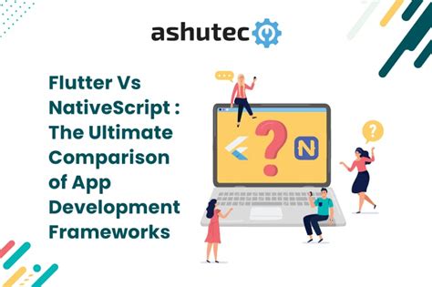 blog flutter vs nativescript the ultimate comparison of app development frameworks