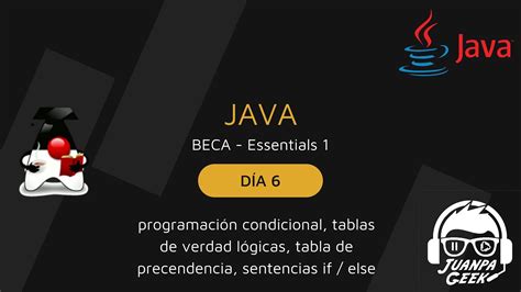 06 día Java programación condicional tabla de verdad tabla de