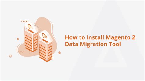 how to install magento 2 data migration tool meetanshi