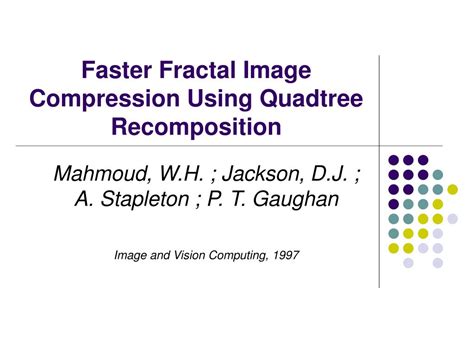 ppt faster fractal image compression using quadtree recomposition powerpoint presentation id