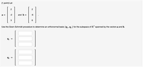 solved 1 point let a ⎣⎡2−23⎦⎤ and b ⎣⎡2−66⎦⎤ use the