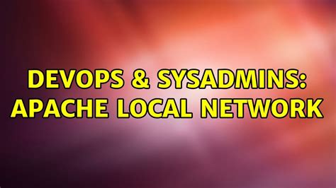 DevOps SysAdmins Apache Local Network YouTube