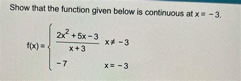 solved show that the function given below is continuous at x 3 f x beginarrayl 2x 2 5x 3