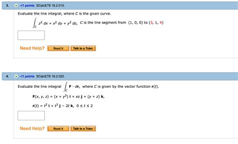 solved evaluate the line integral where c is the given