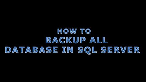 how to backup all databases in sql server youtube