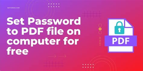 how to password protect a pdf file on pc and mac for free [3 easy methods] say geeks
