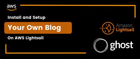 how to install and set up a ghost blog on aws lightsail step by step tutorial dev community