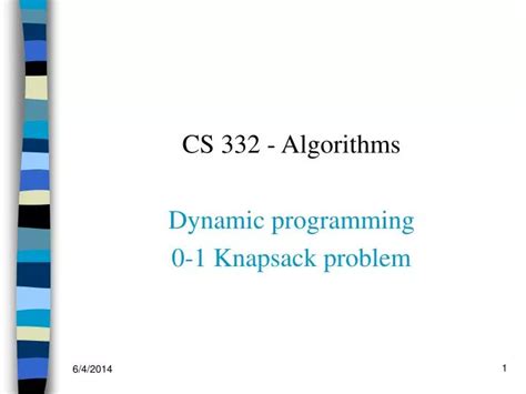 ppt cs 332 algorithms dynamic programming 0 1 knapsack problem powerpoint presentation id