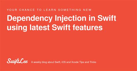 dependency injection in swift using latest swift features