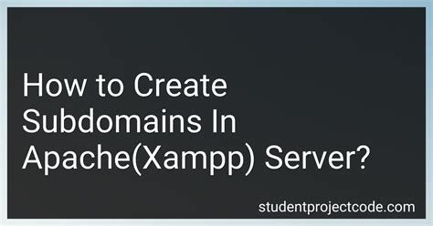 How To Create Subdomains In Apache Xampp Server In 2024